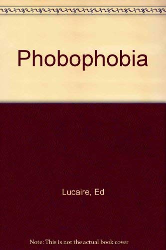 Phobophobia: Lucaire, E.: 9780399514470: Amazon.com: Books