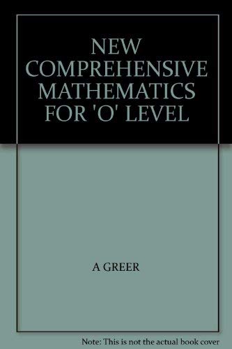 New Comprehensive Mathematics for 'O' Level: Greer, A: 9780859504126 ...
