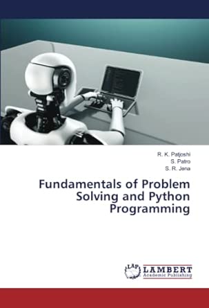 Fundamentals of Problem Solving and Python Programming: Patjoshi, R. K., Patro, S., Jena, S. R ...