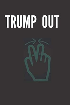 Trump out: 110 Pages, College Ruled, One Subject Daily Journal Notebook ...