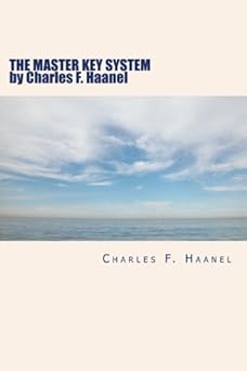 The Master Key System by Charles F. Haanel: Haanel, Charles F ...
