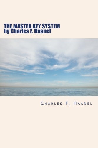 The Master Key System by Charles F. Haanel: Haanel, Charles F ...