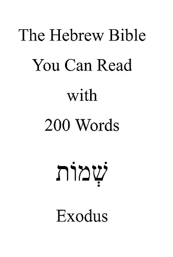 The Hebrew Bible You Can Read with 200 Words - Exodus: a modified ...