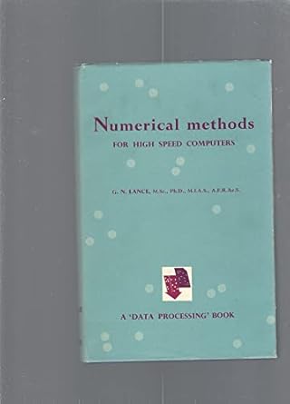 Numerical methods for high speed computers : Lance, Godfrey Newby ...