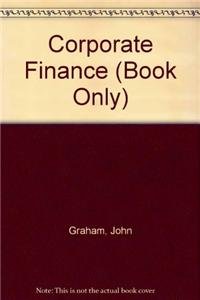 Amazon.com: Corporate Finance (Book Only): 9780324782967: Graham, John ...