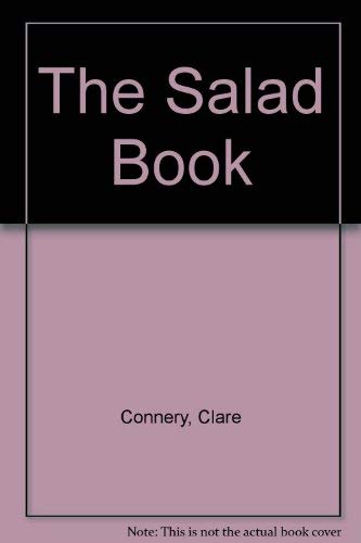 The Salad Book: Connery, Clare: 9780831725129: Amazon.com: Books