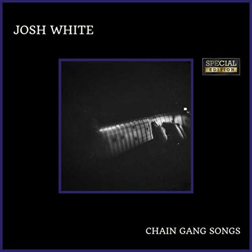 Amazon.co.jp: Chain Gang Songs (Special Edition) : Josh White: デジタルミュージック