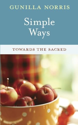 Simple Ways: Towards the Sacred: Gunilla Norris: 9780281067138: Amazon ...