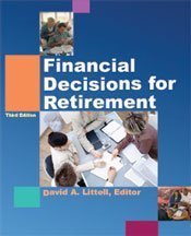 Financial Decisions for Retirement: David A. Littell: 9781932819892 ...