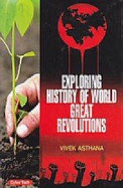 Exploring History of World Great Revolutions (3 Vols. Set): Vivek ...