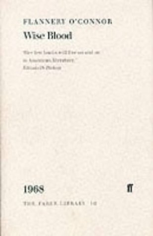 Wise Blood (The Faber Library): O'Connor, Flannery: 9780571179138 ...