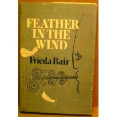 Feather in the Wind: Bair, Frieda: 9780805921830: Amazon.com: Books