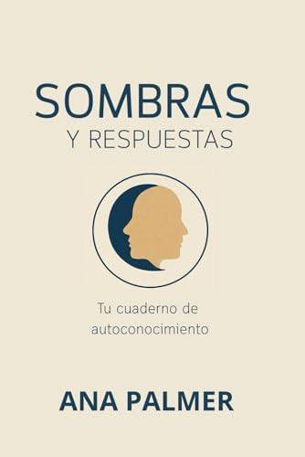 Sombras y respuestas: Tu cuaderno de autoconocimiento : Palmer, Ana ...