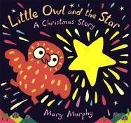 Little Owl and the Star: A Christmas Story: Murphy, Mary, Murphy, Mary ...