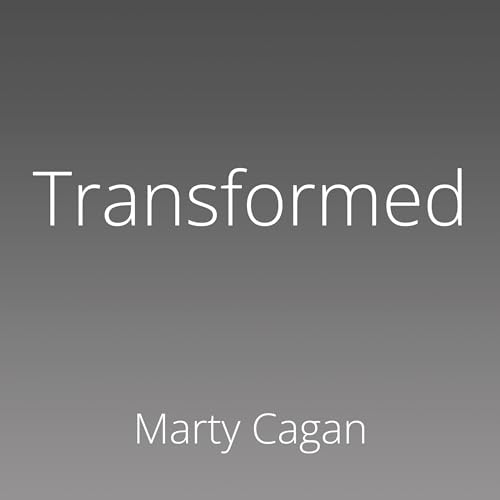Transformed: Moving to the Product Operating Model : Marty Cagan, Marty ...