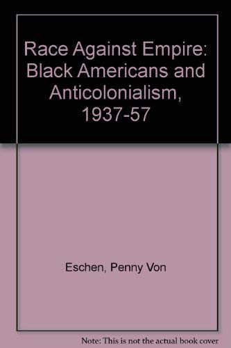 Amazon | Race Against Empire: Black Americans and Anticolonialism, 1937 ...