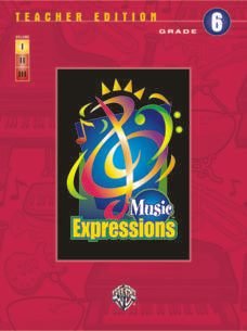 Music Expressions Grade 6 (Middle School 1): Teacher Curriculum Package ...