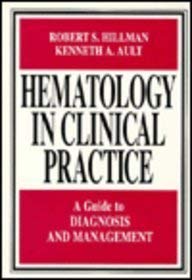 Hematology in Clinical Practice: A Guide to Diagnosis and Management ...