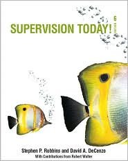 Supervision Today! 6th (sixth) edition Text Only: Stephen P. Robbins ...