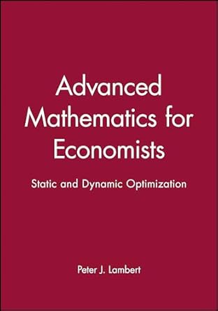 Advanced Mathematics for Economists: Static and Dynamic Optimization: 9780631141396: Economics ...