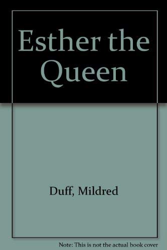 Esther the Queen: Duff, Mildred: 9780904435061: Amazon.com: Books