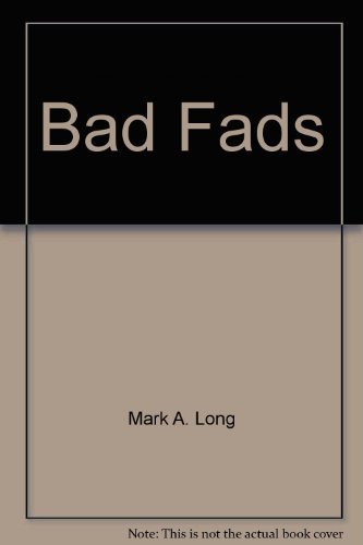 Bad Fads: Mark A. Long, Jim Fee: 9780756794095: Amazon.com: Books