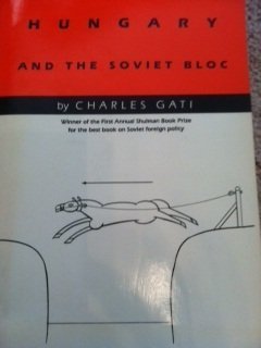 Hungary & Soviet Bloc - Pa by Charles Gati (1986-10-01): Charles Gati ...