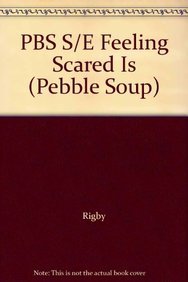 PBS S/E Feeling Scared Is (Pebble Soup): Rigby: 9780763575731: Amazon ...
