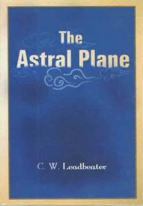 Astral Plane : Leadbeater, C. W.: Amazon.in: Books