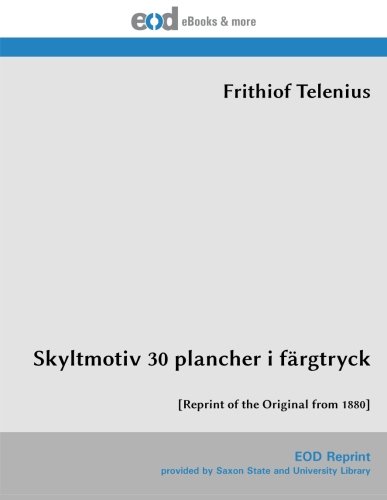 Skyltmotiv 30 plancher i färgtryck: [Reprint of the Original from 1880 ...