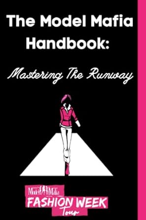 The Model Mafia Handbook: Mastering the Runway: Mafia LLC, Model ...