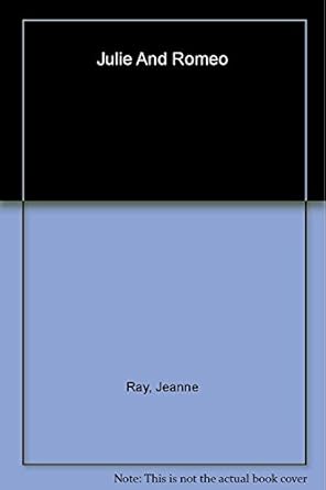 Julie and Romeo : Ray, Jeanne: Amazon.in: Books