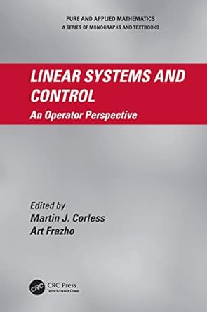 Linear Systems and Control: An Operator Perspective (Chapman & Hall/CRC Pure and Applied ...