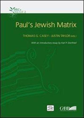 Paul's Jewish Matrix (Bible in Dialogue, 2): Casey, T. G., Taylor, J ...