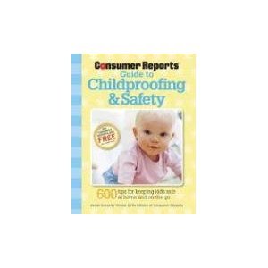 The Consumer Reports Guide to Childproofing & Safety: Tips to Protect ...