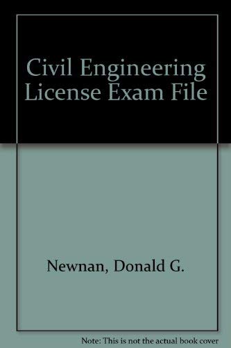 Civil Engineering License Exam File: Newnan, Donald G., Lindskog ...