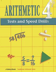 Arithmetic 4 : Tests and Speed Drills (A Beka Book Traditional ...