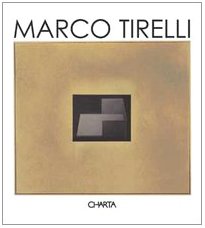Marco Tirelli: Volbert, Klaus, Weiermair, Peter, Tirelli, Marco, Rella ...