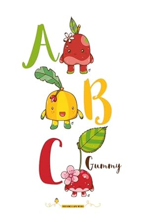 ABC Gummy: The Gummies Are Very Sweet Characters. That Will Teach You ...