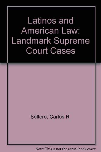 Latinos and American Law: Landmark Supreme Court Cases: Soltero, Carlos ...
