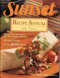 SUNSET Recipe Annual 1997 Edition: Editors of SUNSET MAGAZINE and ...