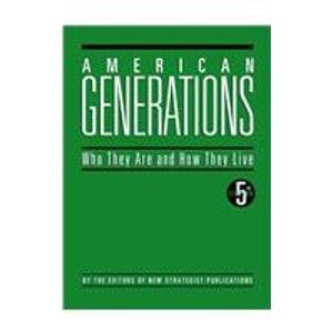 American Generations: Who They Are, How They Live: Mitchell, Susan ...
