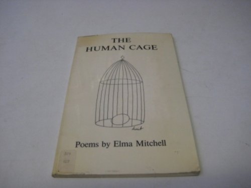 The human cage: Amazon.co.uk: Elma Mitchell: 9780905291222: Books
