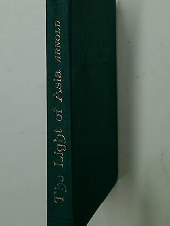 The Light of Asia: Amazon.co.uk: Arnold, Sir Edwin: Books