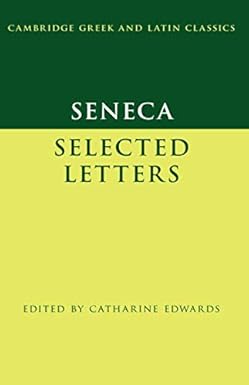 Seneca: Selected Letters (Cambridge Greek and Latin Classics) : Seneca ...