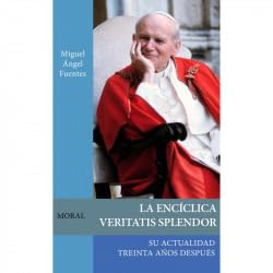 La Encíclica Veritatis Splendor: Su actualidad treinta años después ...
