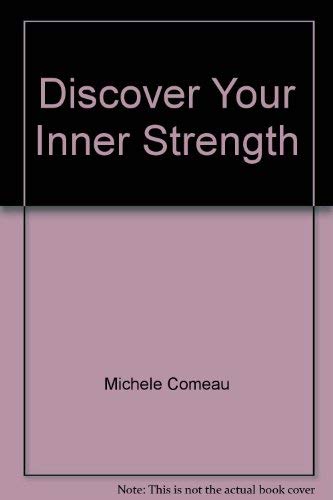 Discover Your Inner Strength : Michele Comeau, Ken Blanchard, Stephen ...