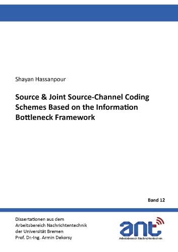 Buy Source & Joint Source-Channel Coding Schemes Based on the Information Bottleneck Framework ...