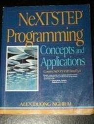 Nextstep Programming: Concepts and Applications by Alex Duong Nghiem (1993-02-03): Alex Duong ...