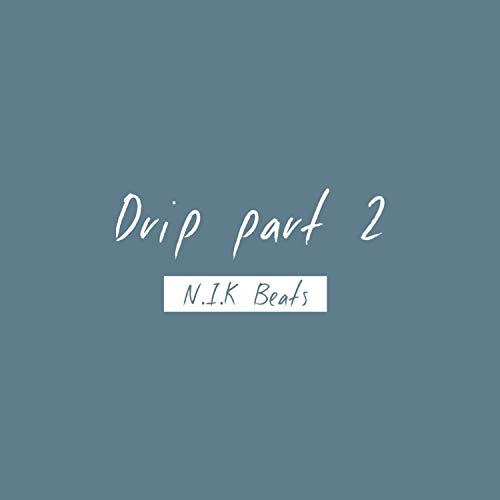 Drip, Pt. 2 by Nik Beat$ on Amazon Music - Amazon.com
